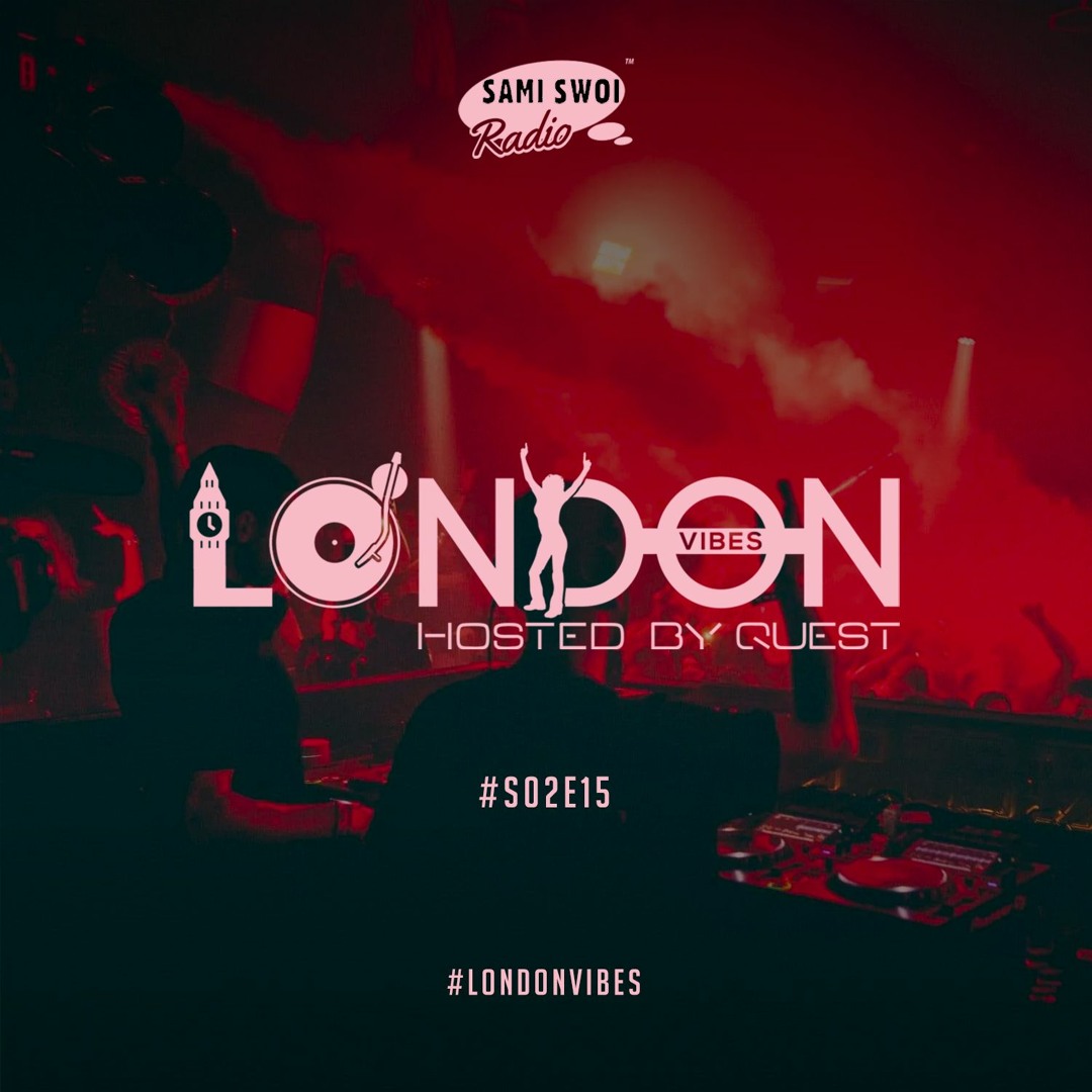 Stream London Vibes - Hosted By Quest / S02E15 by QUEST | Listen online ...