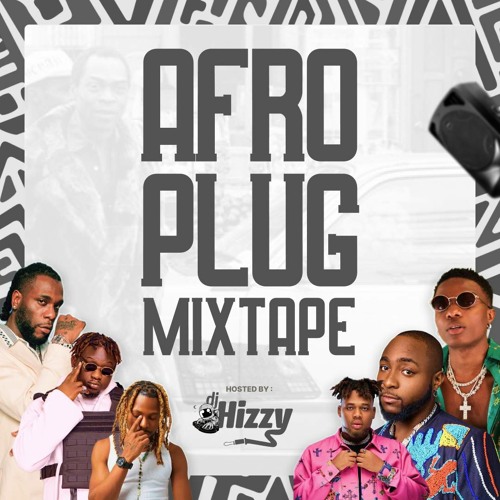 Stream AfroPlug vol.1 by DJ Hizzy | Listen online for free on SoundCloud