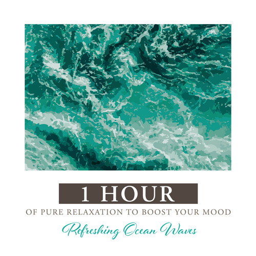 Stream Refreshing Ocean Waves: 1 Hour of Pure Relaxation to Boost Your ...