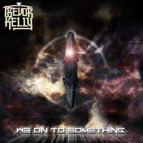Stream Trevor Kelly - We on to Something (Neuraal Remix) by N̷ E̷ U̷ R̷ ...
