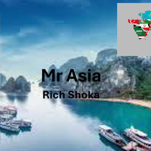Stream Mr Asia by Rich Shoka | Listen online for free on SoundCloud
