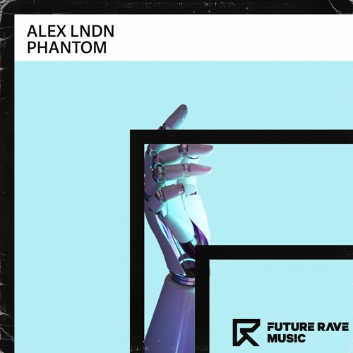 Stream ALEX LNDN - Phantom [FUTURE RAVE MUSIC] by Future Rave Music ...