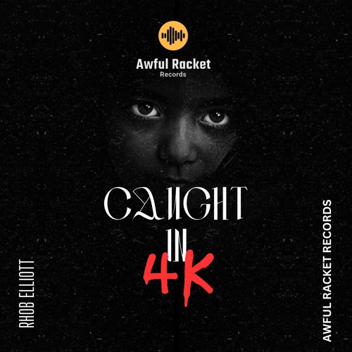 Stream CAUGHT IN 4K (2024) by Rhob Elliott - Songwriter | Listen online ...