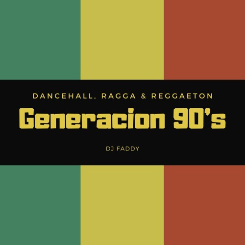 Stream DJ FADDY - GENERACION 90S [Dancehall, Ragga & Reggaeton] by ...