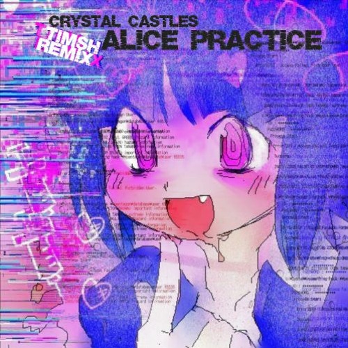 Stream Crystal Castles - Alice Practice (TIMSH Remix) by TIMSH | Listen ...