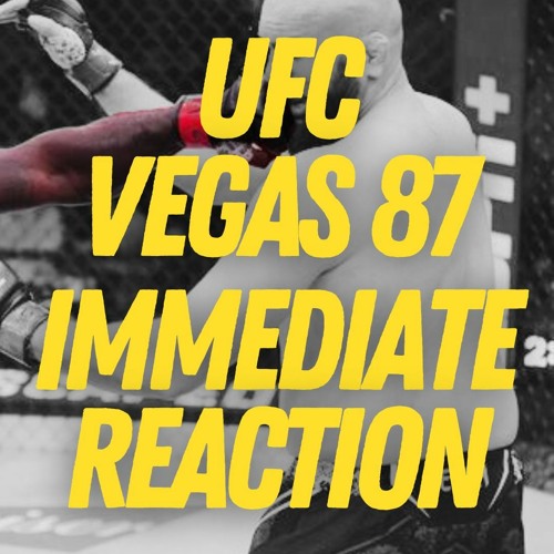 Stream episode UFC VEGAS 87 IMMEDIATE REACTION | Rozenstruik finishes ...