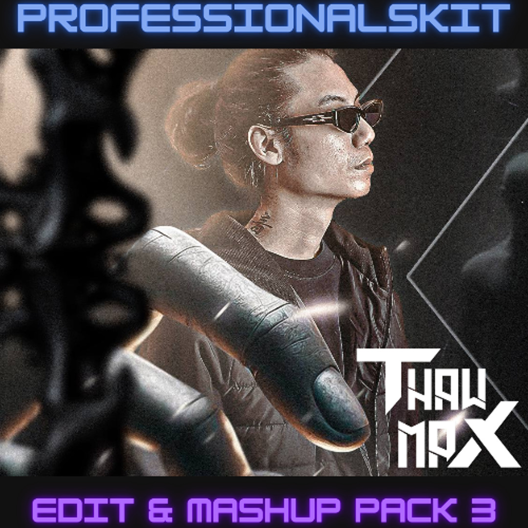 Stream PROFESSIONALSKIT Edit & Mashup Pack 3 Preview(128 kbps) Full Bitrate,clean quality In ...