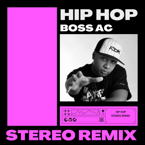 Stream Boss AC - Hip Hop (STEREO Remix) by STEREO (Official) | Listen ...