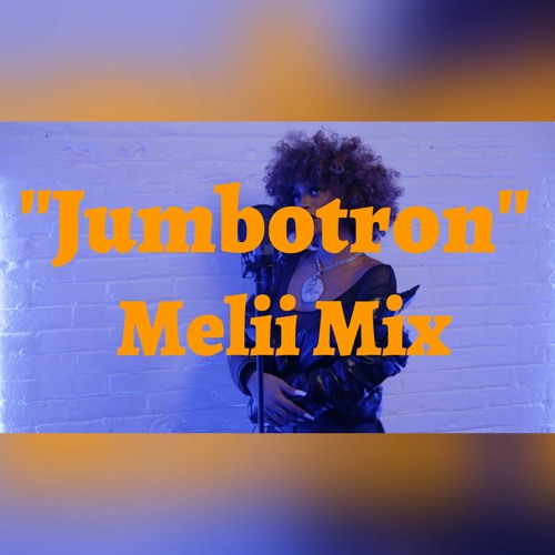 Stream Melii - Jumbotron (Melii Mix) by Melii | Listen online for free ...