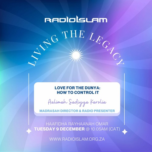 Stream Living The Legacy: Love for the Dunya, How To Control It ...