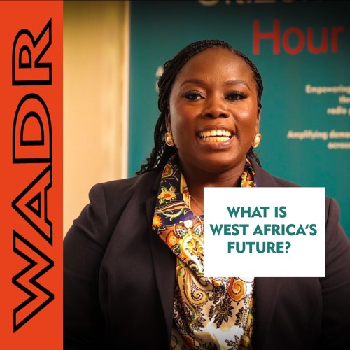 Stream The big decisions West Africa must make by WADR | Listen online ...