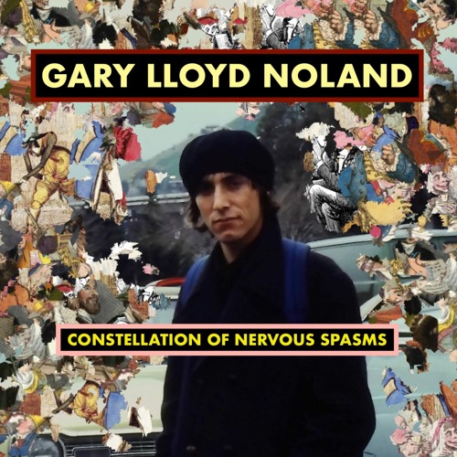 Stream Gary Lloyd Noland, composer | Listen to CONSTELLATION OF NERVOUS SPASMS playlist online ...