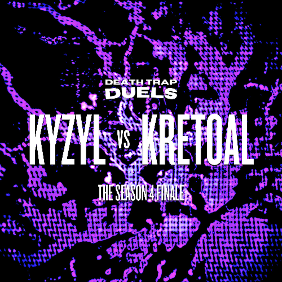 Stream SEASON 4 FINALE: kyzyl vs. Kretoal [WINNER: kyzyl] by DEATH TRAP ...