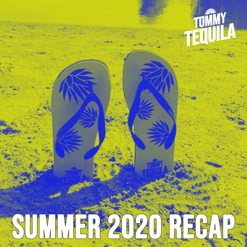 Stream Summer 2020 Recap by Tommy Tequila | Listen online for free on ...