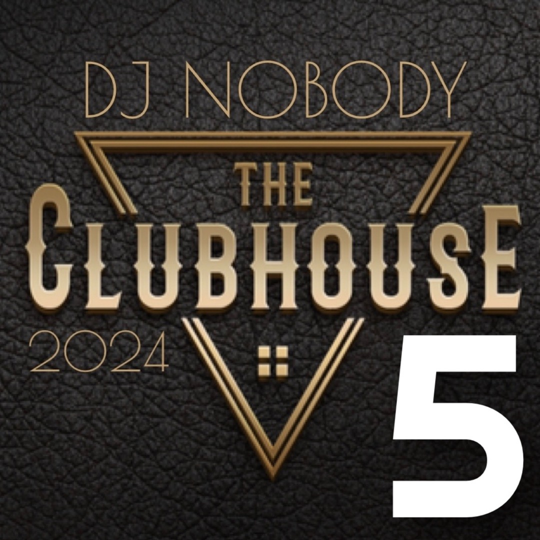 Stream DJ NOBODY presents CLUB HOUSE 2024 part 5 by DJ NOBODY | Listen ...