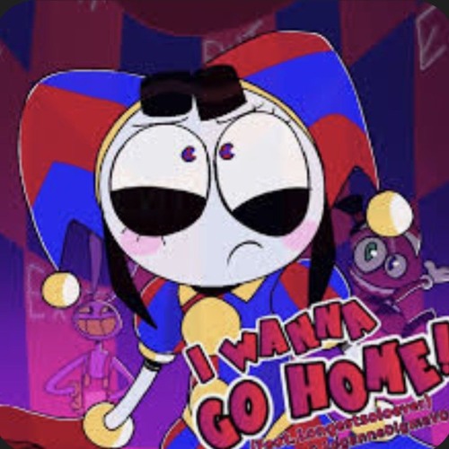 Stream THE AMAZING DIGITAL CIRCUS SONG I Wanna Go Home (Feat ...