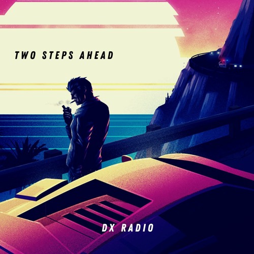 Stream Two Steps Ahead by DX Radio | Listen online for free on SoundCloud