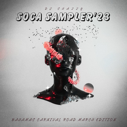 Stream 2023 Soca Sampler - Bahamas Carnival Road March Edition by DJ ...