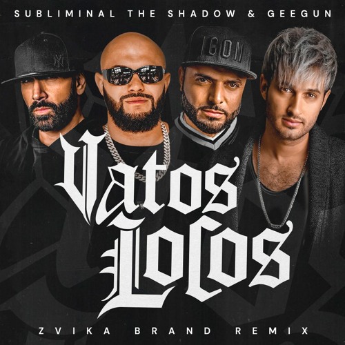 Stream Subliminal, The Shadow & Geegun - Vatos Locos ( Zvika Brand ...
