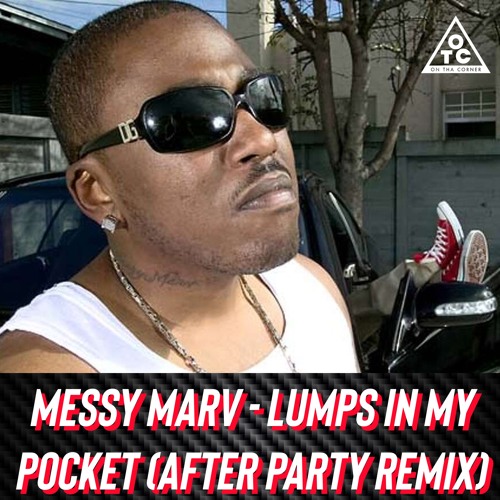 Stream Messy Marv - Lumps In My Pocket (After Party Remix) by OTC Music ...