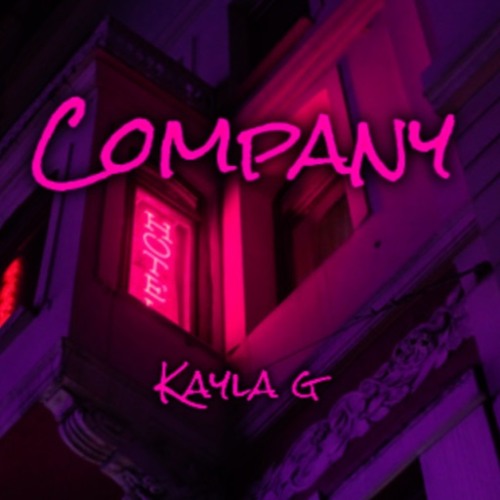Stream Company by Kayla G | Listen online for free on SoundCloud
