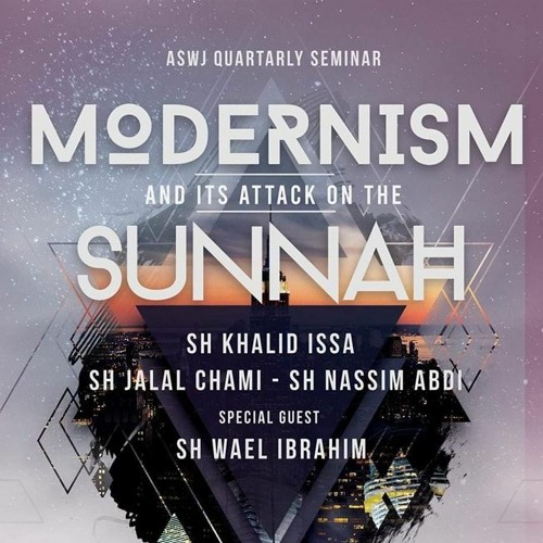 Stream Modernism & It's Attack on the Sunnah | ASWJ Australia Quarterly ...