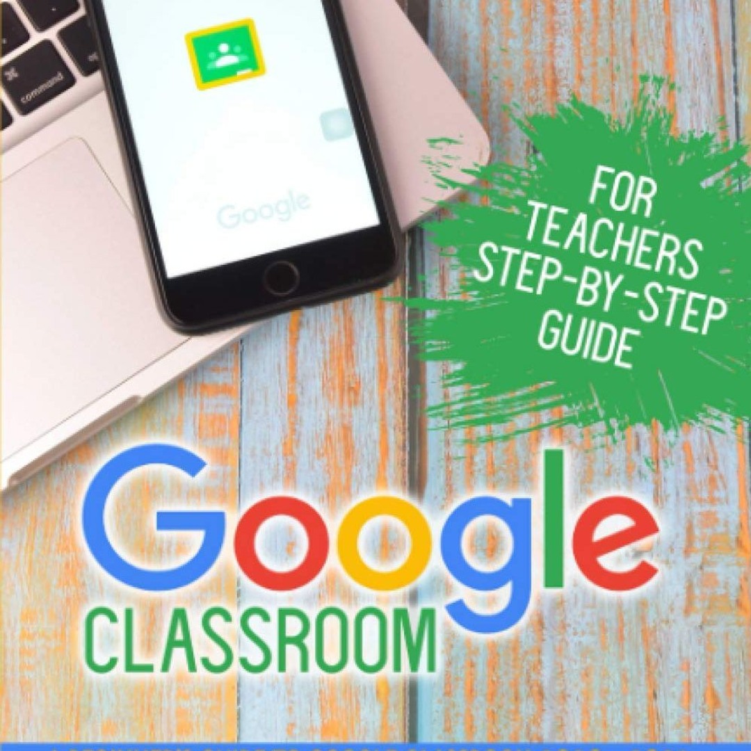 Stream [READ] Google Classroom For Teachers Step By Step Guide: A ...