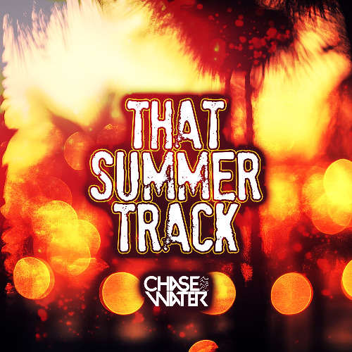 Stream That Summer Track - Chase Water (Clip) by Chase Water | Listen ...