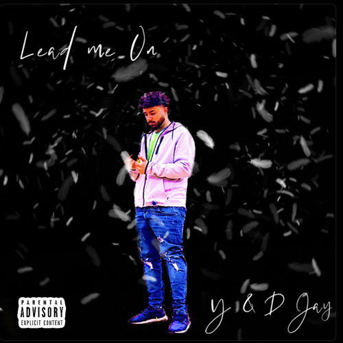 Stream YD Jay - LEAD ME ON [PROD. Young Life Flava] by Young Life Flava ...