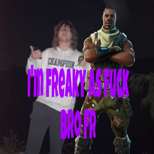 Stream Solar Parade | Listen to I’m freaky as fuck bro fr playlist ...