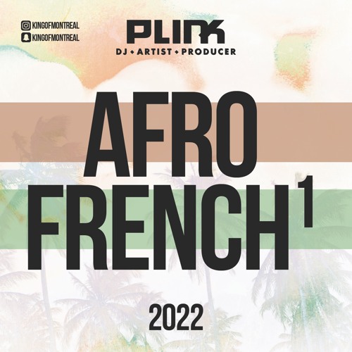 Stream Afro French 2022 Mix 1 - DJ Plink | Mix Afrobeats Francais 2022 ...