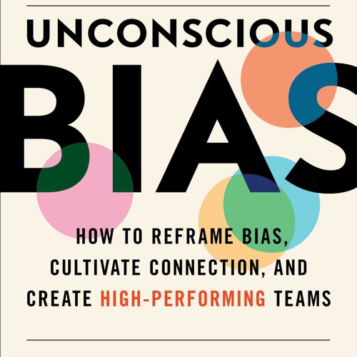 Stream Free magazine Unconscious Bias: Understanding Bias to Unleash ...