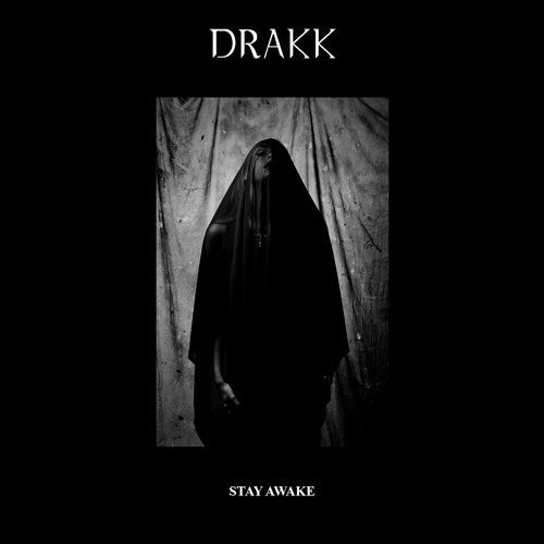 DRAKK - Stay Awake by DRAKK - Free download on ToneDen