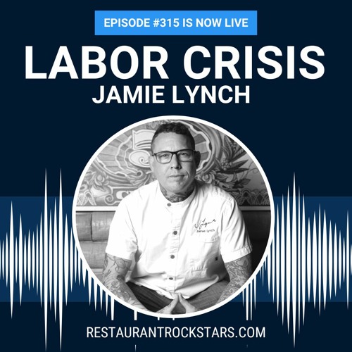 Stream episode 315. Innovative Solution To The Labor Crisis – Jamie Lynch by Restaurant ...
