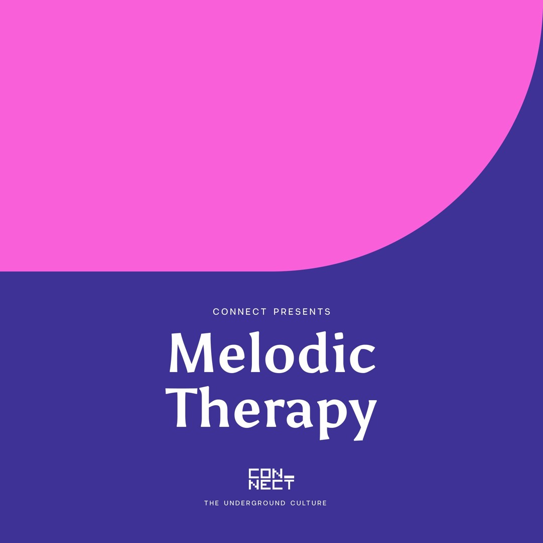Stream CONNECT | Listen to MELODIC THERAPY playlist online for free on SoundCloud