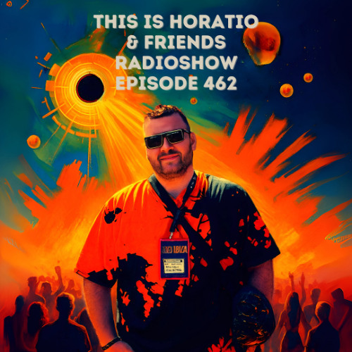 Horatio - This is Horatio Radioshow 462 2025-08-18