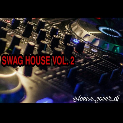 Stream Swag House Vol. 2 by Louise G | Listen online for free on SoundCloud