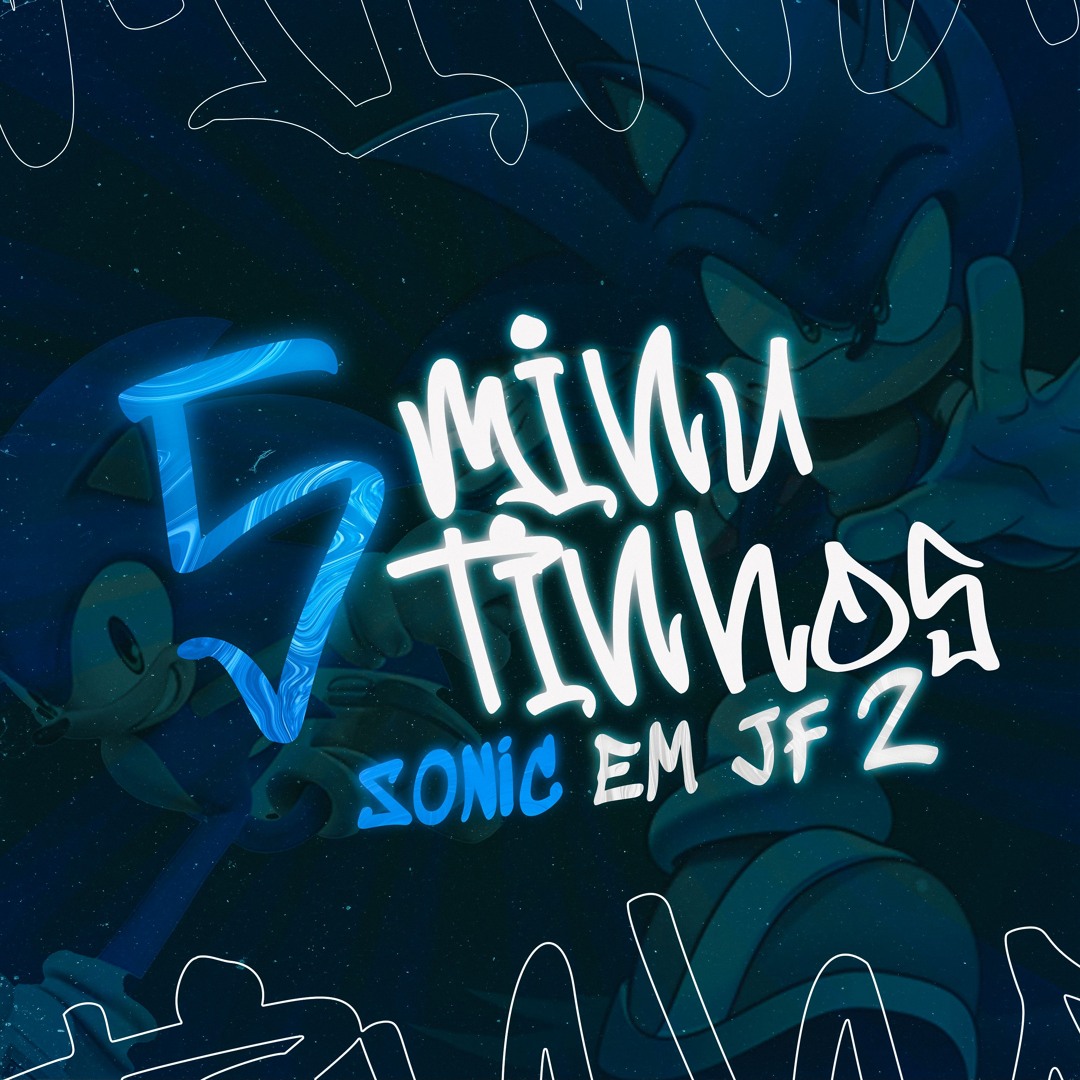 Stream 5 MINUTINHOS DO SONIC EM JF (djlddafavelinha)Part.DJ LT by DJ LD ...