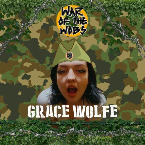 Stream War Of The Wobs #3 - Grace Wolfe by The Wob Mob | Listen online ...