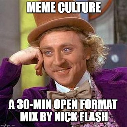 Stream Meme Culture (A 30 Min- Open Format Mix) *Tik-Tok Songs by Nick ... Stream Meme Culture (A 30 Min- Open Format Mix) *Tik-Tok Songs by Nick ...