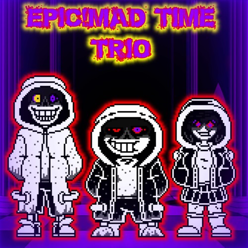 Stream [Epic!Mad Time Trio] The Triple Purple Bruhlovania by NeoAuraSC ...
