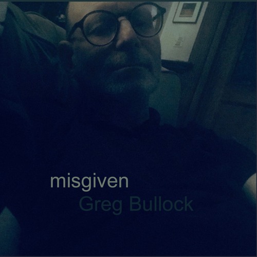 Stream Greg B. | Listen to Greg Bullock - Misgiven playlist online for ...