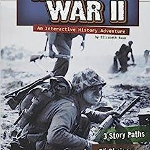 Stream PDF Book World War II: An Interactive History Adventure (You ...