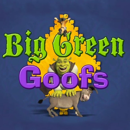Stream Big Green Goofs (Shrek Animation Goofs Cover) by The TSMU Fan ...
