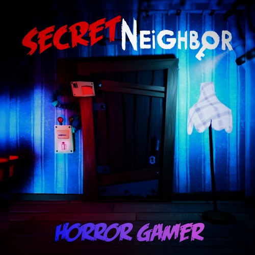 Stream Secret Neighbor by Horror Gamer | Listen online for free on ...