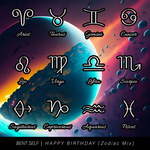 Stream Happy Birthday Gemini (Zodiac Mix) by Bent Self | Listen online ...