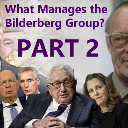 Stream What Manages the Bilderberg Group? PART 2 by MatthewEhret ...