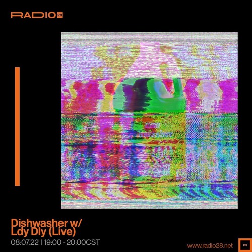 Stream Dishwasher w/ Ldy Dly @Radio28 (08 de Julio, 2022) by Radio28 ...