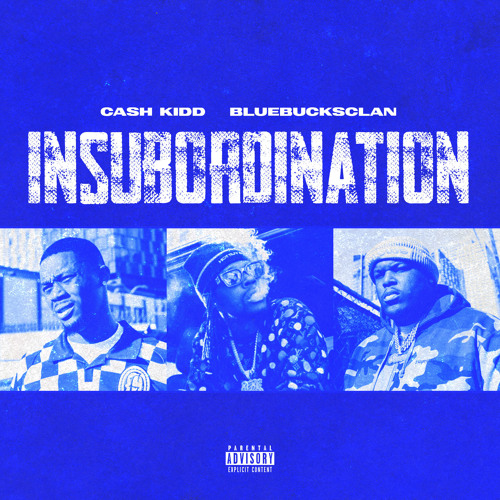 Stream Cash Kidd & BlueBucksClan - Insubordination by Cash Kidd ...