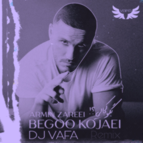 Stream Begoo Kojaei_remix_DJ VAFA_Armin Zareei by DJ.VAFA | Listen ...